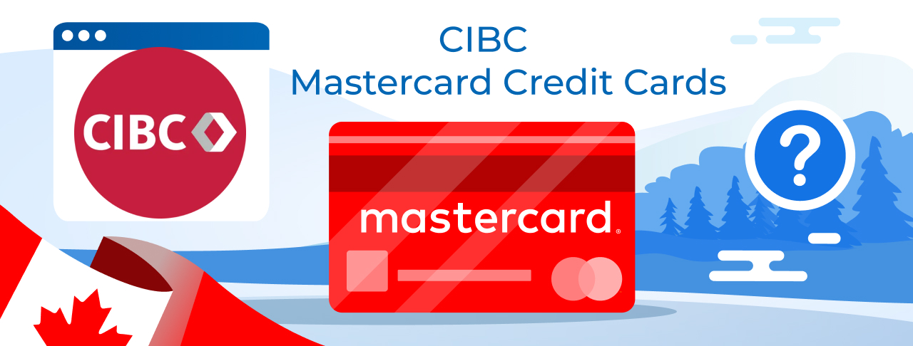 CIBC Mastercard® Credit Cards for March 2026