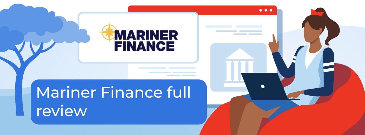 Mariner Finance Review: Features, Rates, Requirements, and Customer ...