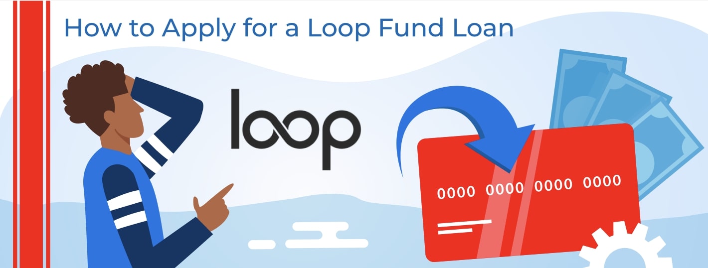 How To Apply For a Loop Fund Loan Online